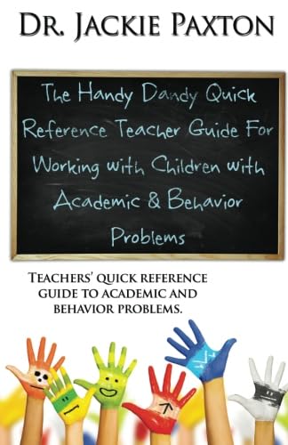The Handy-Dandy Quick Reference Teacher Guide: for Working with ...