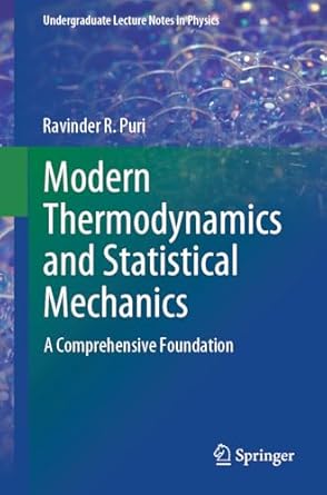 Modern Thermodynamics and Statistical Mechanics: A Comprehensive ...