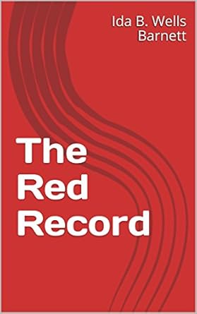 Amazon.co.jp: The Red Record (English Edition) 電子書籍: Wells Barnett, Ida ...