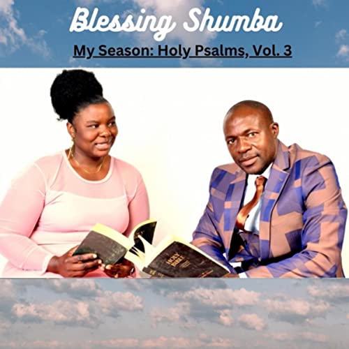 Écouter My Season: Holy Psalms, Vol. 3 par Blessing Shumba sur Amazon ...