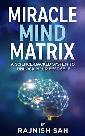 Miracle Mind Matrix: A Science-Backed System to Unlock Your Best Self ...