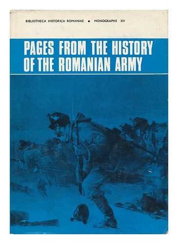Pages from the History of the Romanian Army / general editors: Stefan ...