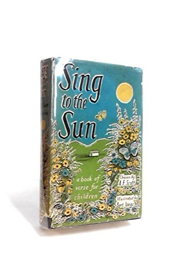 Sing to the Sun, a book of verse for children: Arthut Finley Scott ...