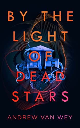 By the Light of Dead Stars (Beyond the Lost Coast Book 1) eBook : Van ...