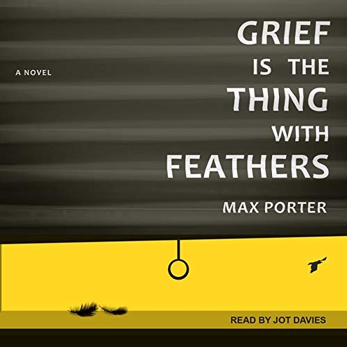 Amazon.com: Grief Is the Thing with Feathers: A Novel: 9781665249966 ...