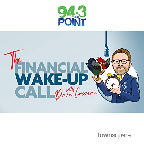 Amazon.com: The Financial Wake-Up Call with Dave Crossan : 94.3 The ...