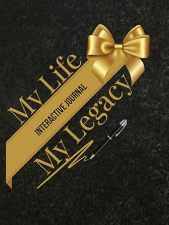 My Life, My Legacy: Interactive Journal: Preserve Your Story, Wisdom ...