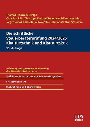 Die schriftliche Steuerberaterprüfung 2024/2025 Klausurtechnik und ...
