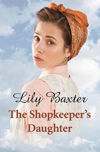 The Shopkeeper's Daughter: Amazon.co.uk: Baxter, Lily: 9780750538725: Books