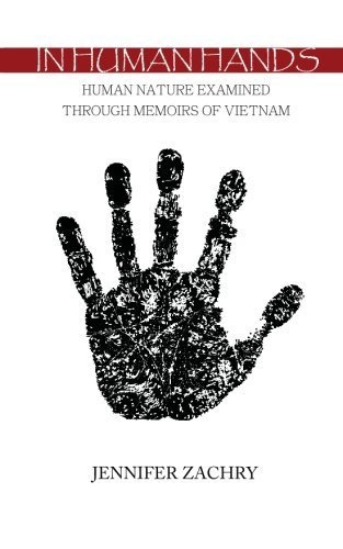In Human Hands: Human Nature Examined Through Memoirs of Vietnam by ...