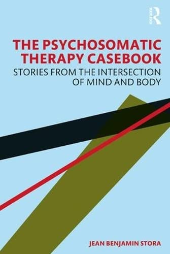 Buy The Psychosomatic Therapy Casebook: Stories from the Intersection ...