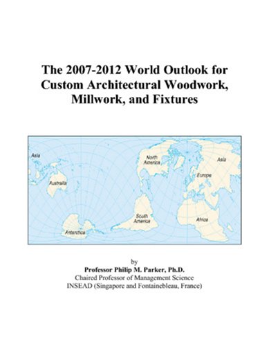 The 2007-2012 World Outlook for Custom Architectural Woodwork, Millwork ...