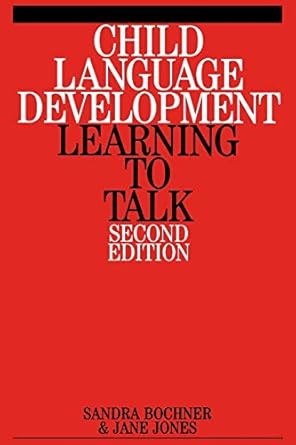 Child Language Development: Learning to Talk: Bochner, Sandra, Jones, Jane: 9781861563798 ...