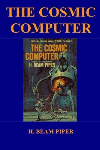 The Cosmic Computer: Piper, H Beam: 9781499350418: Amazon.com: Books