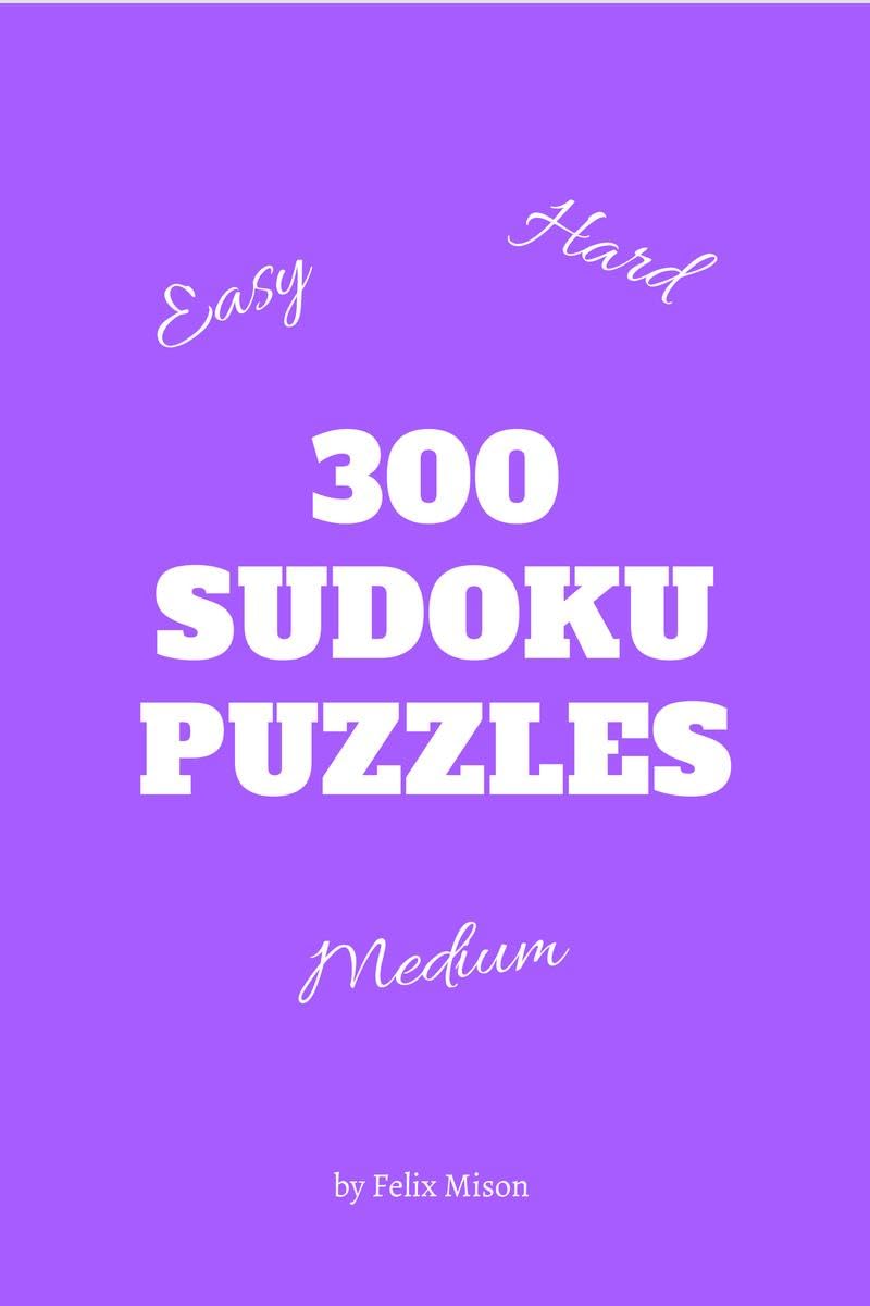 Buy 300 Sudoku Puzzles : Easy to Hard Sudoku Puzzle Book with Solutions ...