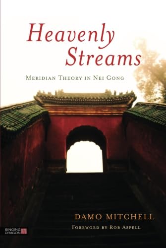 Heavenly Streams: Meridian Theory in Nei Gong: Amazon.co.uk: Mitchell ...