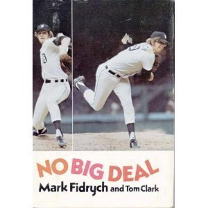 No big deal: Mark Fidrych: 9780397012336: Amazon.com: Books
