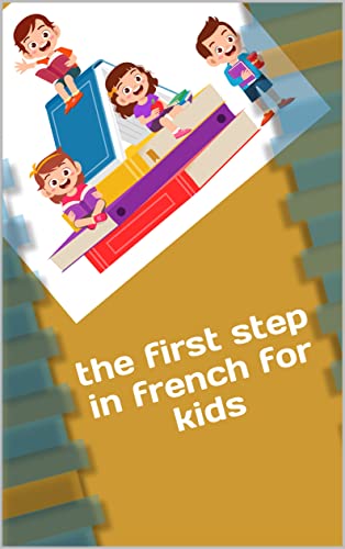 The First Step In French: french language basics for kids.alphabets ...