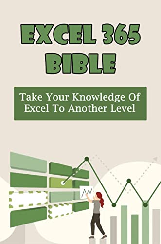 Amazon.com: Excel 365 Bible: Take Your Knowledge Of Excel To Another ...