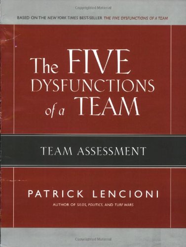 The Five Dysfunctions of a Team: Team Assessment (J–B Lencioni Series ...
