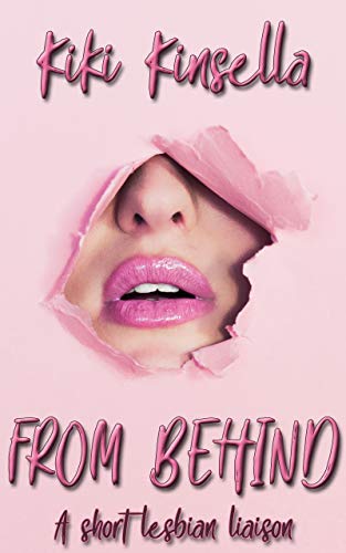 From Behind (Short Lesbian Liaison Book 1) - Kindle edition by Kinsella ...