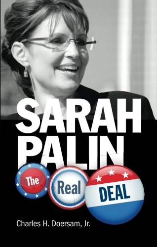 Sarah Palin, the Real Deal: Charles H. Doersam, Jr.: 9781618628015 ...