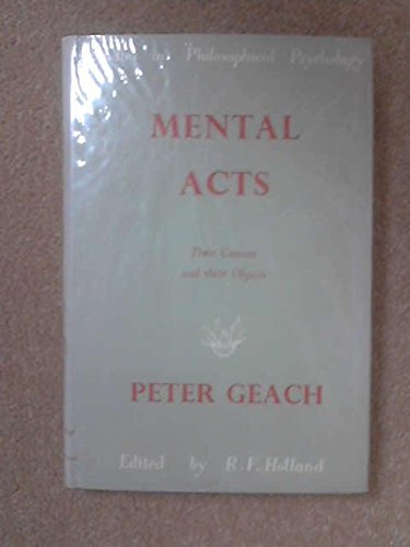 Mental Acts (Studies in Philosophy Psychology): Geach, Peter ...