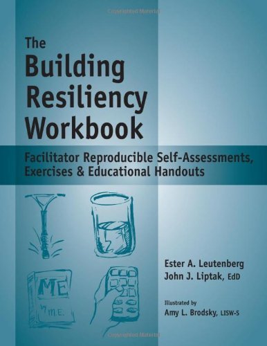 The Building Resiliency Workbook - Reproducible Self-Assessments, Exercises & Educational ...