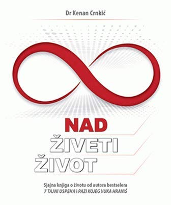 Nadziveti zivot : fantasticna knjiga o zivotu od autora bestselera 7 ...