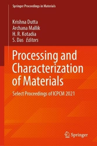 Processing and Characterization of Materials: Select Proceedings of ICPCM 2021: 26 (Springer ...