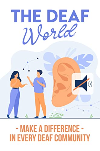 The Deaf World: Make A Difference In Every Deaf Community - Kindle ...
