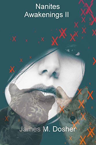 Nanites Awakenings II (Nanites Saga Book 2) - Kindle edition by Dosher ...