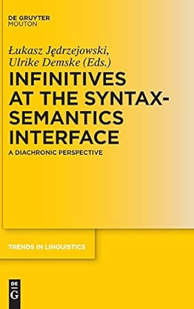 Buy Infinitives at the Syntax-Semantics Interface: A Diachronic Perspective: 306 (Trends in ...