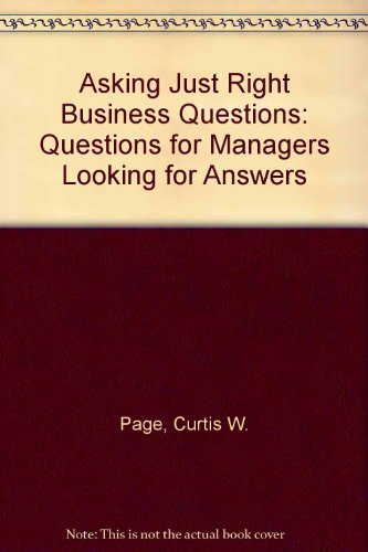 Asking "Just Right" Business Questions: Rh Value Publishing ...