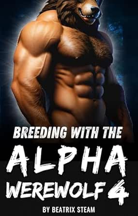 Breeding with the Alpha Werewolf 4: Spicy Monster Mating Knotting Romance Short Story (Erotic ...