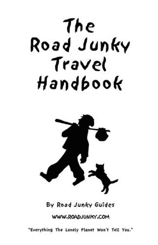 The Road Junky Travel Handbook: Guides Road Junky Junky Guides Road ...