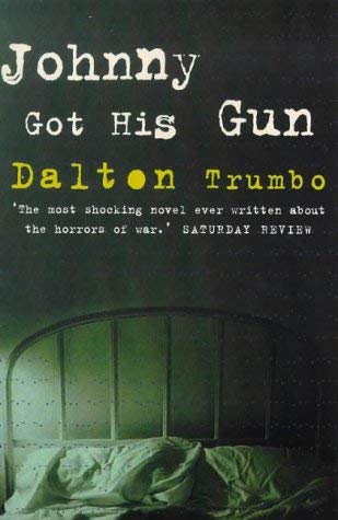 Johnny Got His Gun: Dalton Trumbo: 9781853753244: Amazon.com: Books