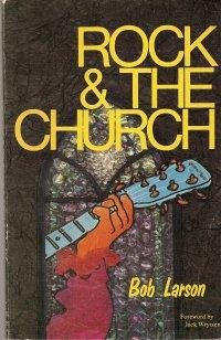 Rock & The Church: Larson, Bob: Amazon.com: Books