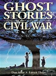 Ghost Stories of the Civil War: Asfar, Dan, Thay, Edrick, Kubish ...