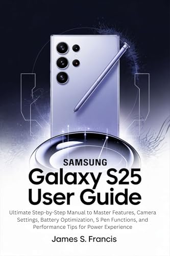 SAMSUNG GALAXY S25 ULTRA USER GUIDE: Ultimate Step-by-Step - Import It All