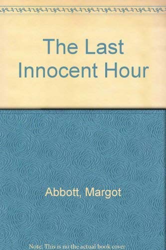 the-last-innocent-hour: Margot Abbott: 9780712652872: Amazon.com: Books