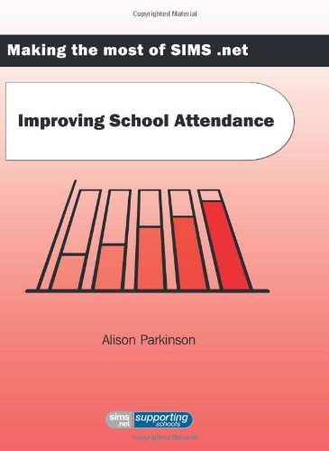 Making the most of SIMS.net: Improving Schools Attendance: Alison ...