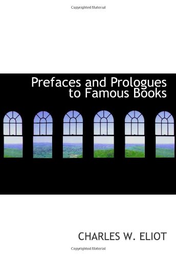 Prefaces and Prologues to Famous Books: With Introductions Notes and ...