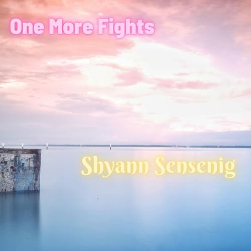 Play One More Fights by Shyann Sensenig on Amazon Music
