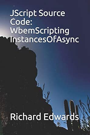 JScript Source Code: WbemScripting InstancesOfAsync: Edwards, Richard ...
