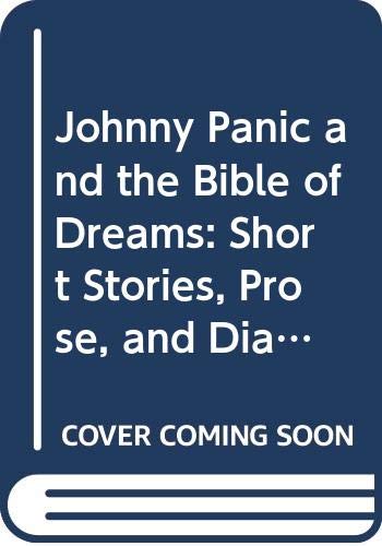 Johnny Panic and the Bible of Dreams: Short Stories, Prose, and Diary ...