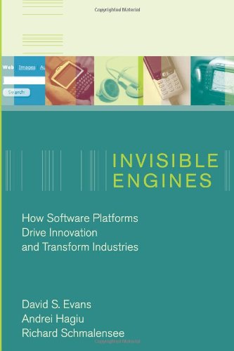 Invisible Engines: How Software Platforms Drive Innovation And ...