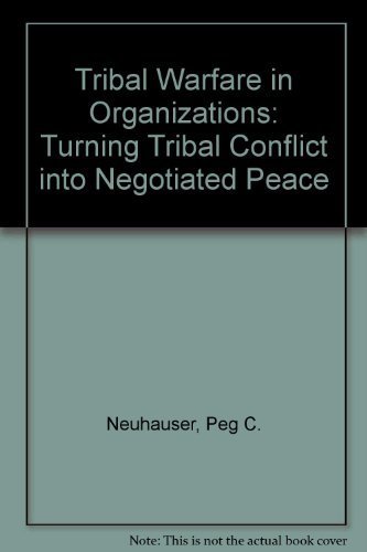 Tribal Warfare in Organizations: Neuhauser, Peg C.: 9780887303555 ...