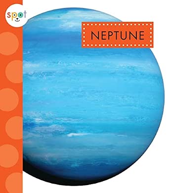 Neptune (Spot: Our Solar System): Thielges, Alissa: 9781681527932 ...