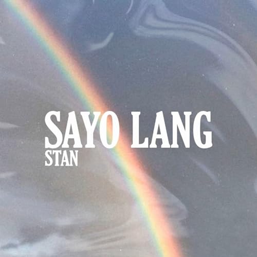 Écouter Sayo lang par Stan sur Amazon Music Unlimited